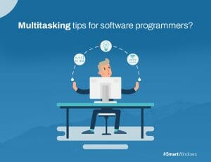 Multitasking Tips for Software Programmers - SmartWindows