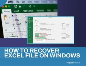 How to Recover Excel File on Windows - Useful Guide - SmartWindows