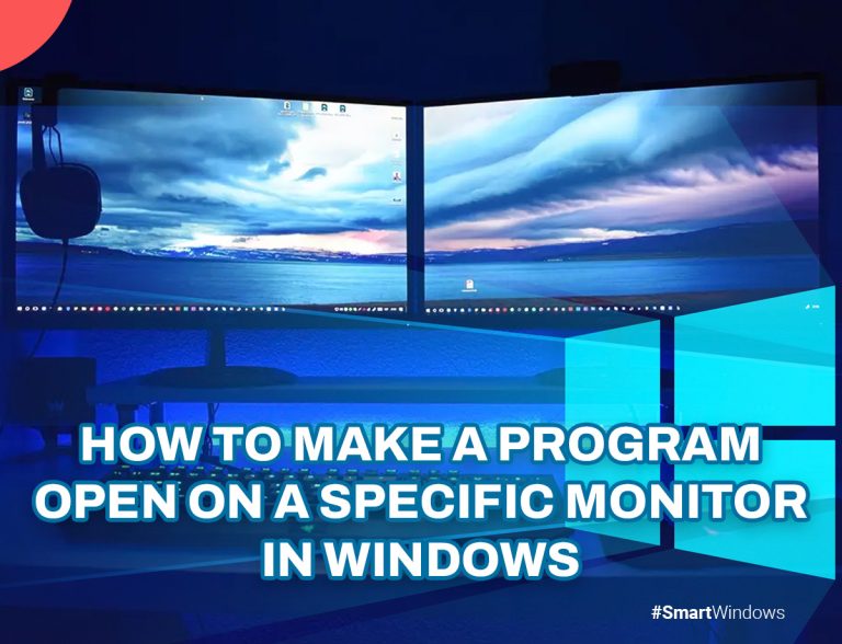 How To Make Programs Open On Specific Monitor Displays? How To Make Programs Open On Specific Monitor Displays?